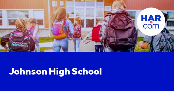 Johnson High School San Antonio, TX - HAR.com