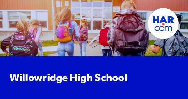 Willowridge High School Houston, TX - HAR.com