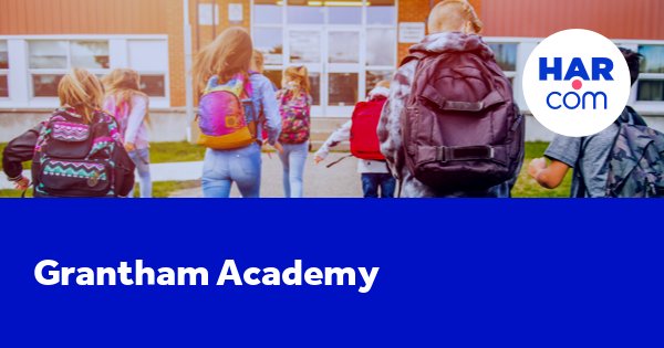 Grantham Academy Houston, TX - HAR.com