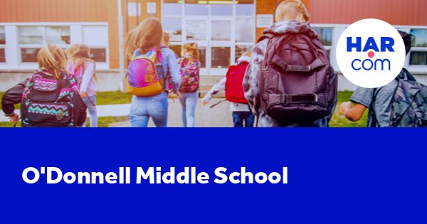 O'Donnell Middle School Houston, TX - HAR.com