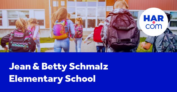 Jean & Betty Schmalz Elementary School Houston, TX - HAR.com