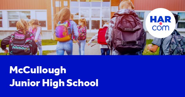 McCullough Junior High School The Woodlands, TX - HAR.com