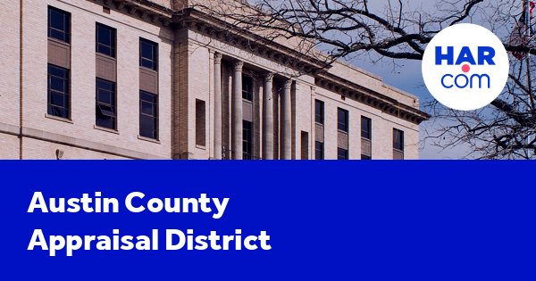Austin county appraisal district and county tax information - HAR.com
