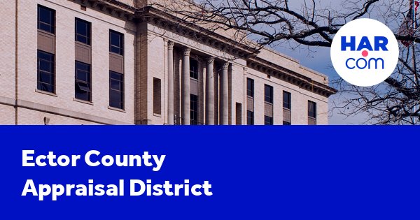 Ector county appraisal district and county tax information - HAR.com